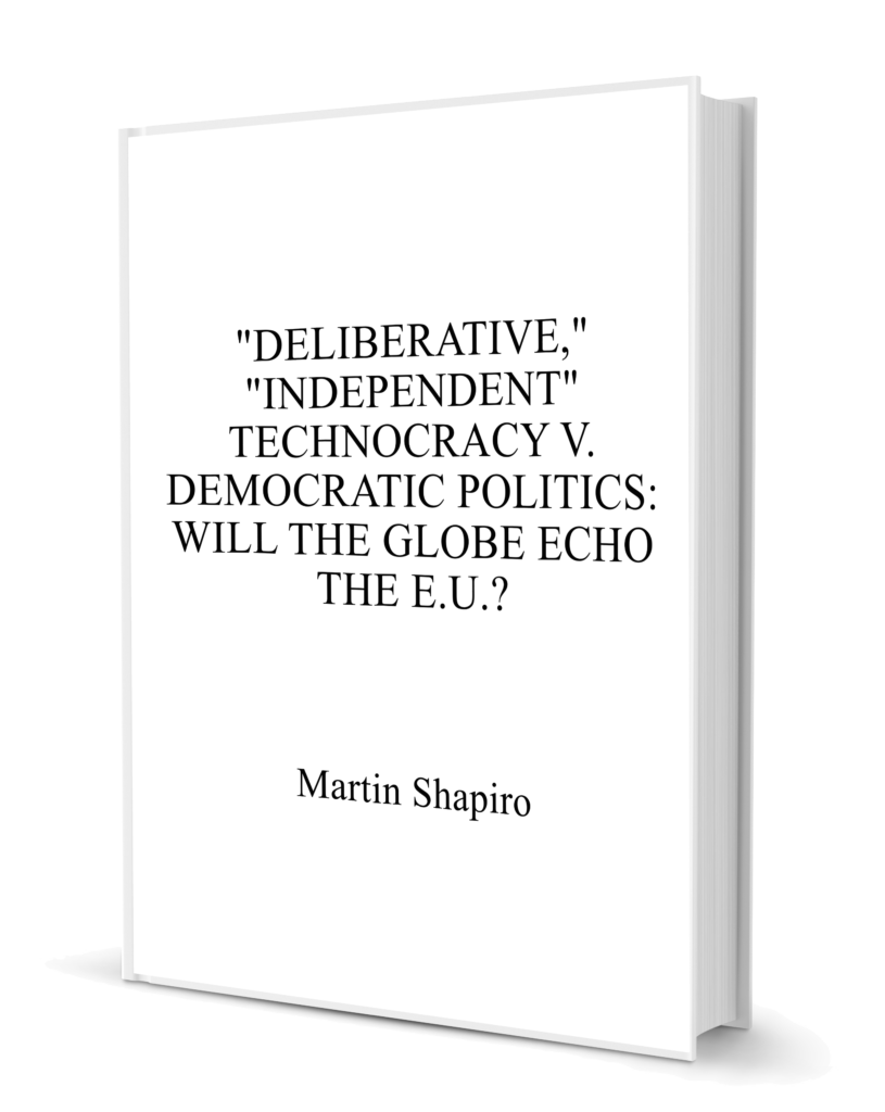 "Deliberative," "Independent" Technocracy v. Democratic Politics: Will ...